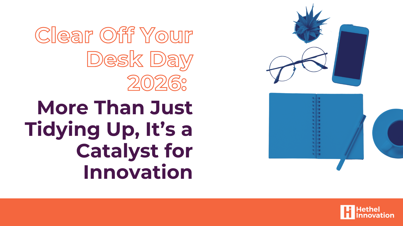 Clear Off Your Desk Day 2026: More Than Just Tidying Up, It’s a ...